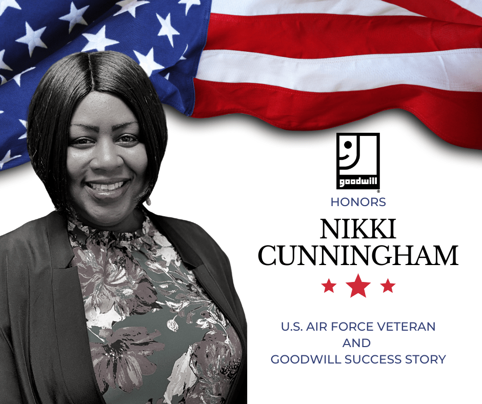 Goodwill honors Nikki Cunningham U.S. Air Force Veteran and Goodwill ...